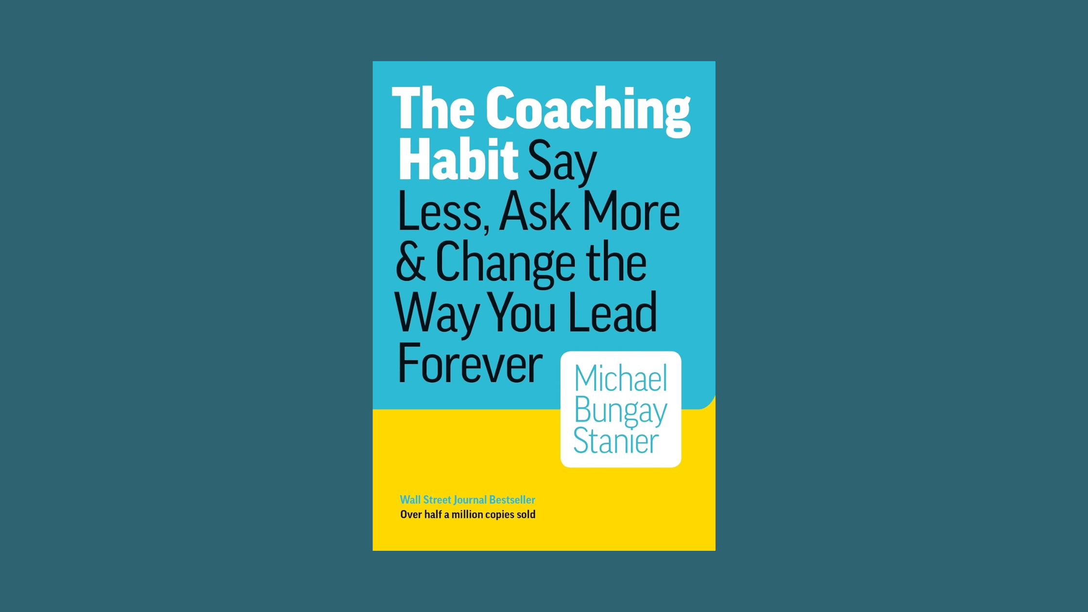 The Coaching Habit by Michael Bungay Stanier – Book Review